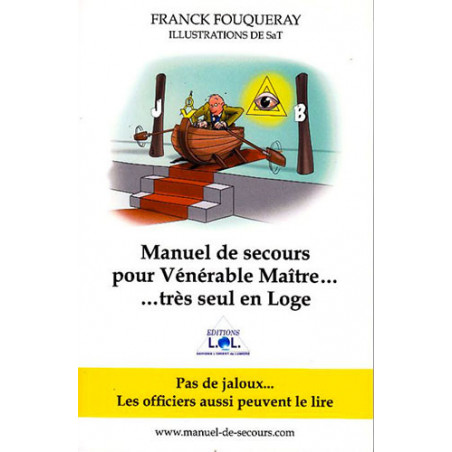 MANUEL DE SECOURS POUR VÉNÉRABLE MAÎTRE… TRÈS SEUL EN LOGE - Franck ...